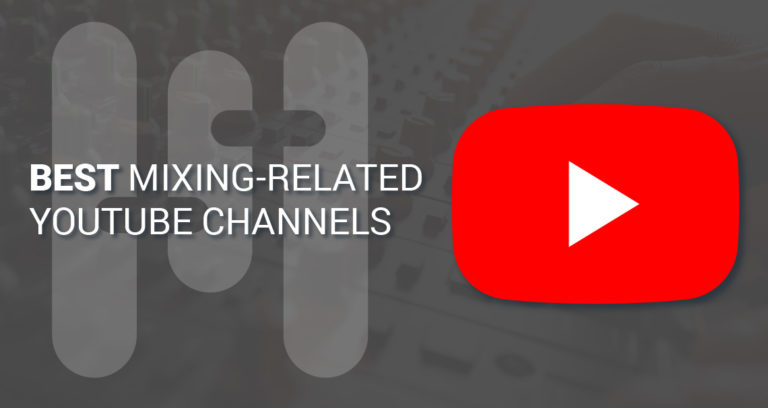 Best YouTube Channels for Mixing and Music Production - What are they?